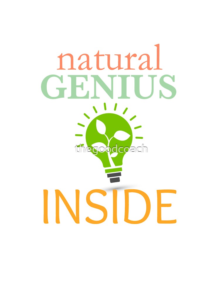 "Natural genius inside" Kids T-Shirt for Sale by thegoodcoach | Redbubble