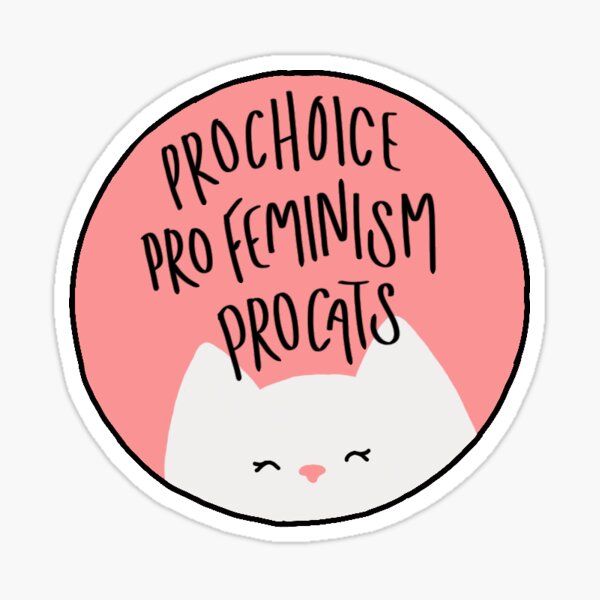 Pro Choice Pro Feminism Pro Cats Sticker For Sale By Livilou022