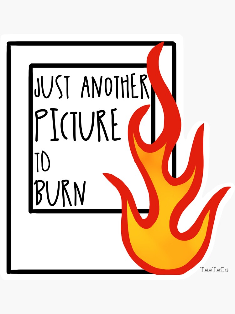Just Another Picture To Burn Sticker For Sale By TeeTeCo Redbubble just-another-picture-to-burn-sticker-for-sale-by-teeteco-redbubble
