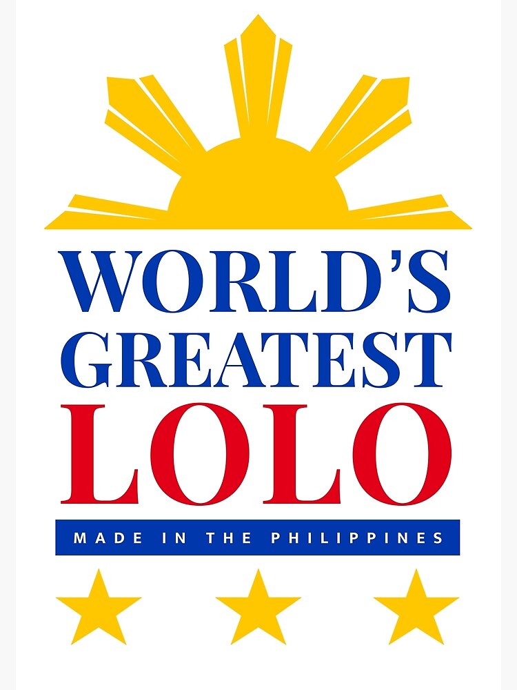 "World’s Greatest Lolo: Made in the Philippines" Poster for Sale by ...