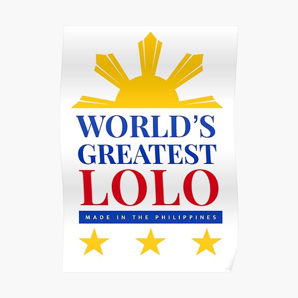 "World’s Greatest Lolo: Made in the Philippines" Poster for Sale by ...