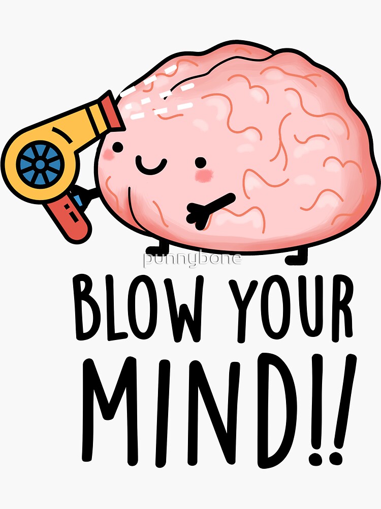 "Blow Your Mind Funny Brain Puns " Sticker for Sale by punnybone ...