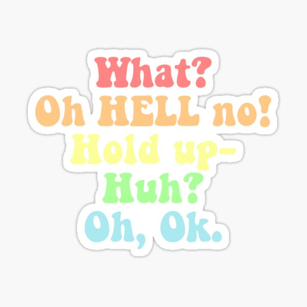 Oh Hell No Stickers | Redbubble