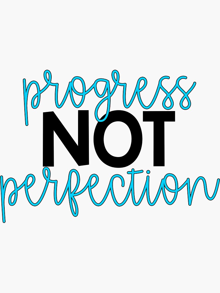 "Progress Not Perfection" Sticker by jmasur97 | Redbubble