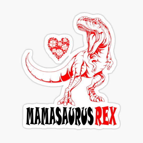 "Mamasaurus Rex" Sticker for Sale by KAGdesign | Redbubble