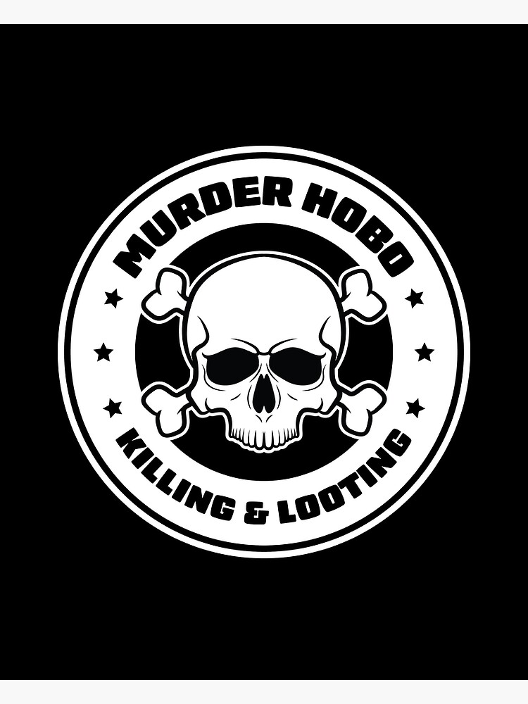 "Murder Hobo – Killing & Looting" Poster by GuerrillaDesign | Redbubble