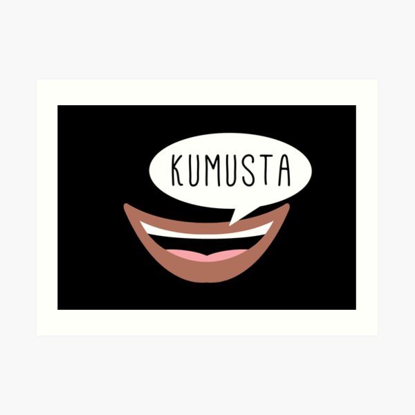 "Kumusta: “Hello, How are You?” in Filipino" Art Print for Sale by ...