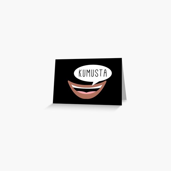 "Kumusta: “Hello, How are You?” in Filipino" Greeting Card for Sale by ...