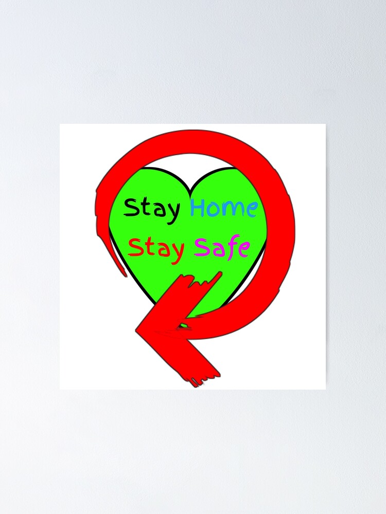 "Stay Home Stay Safe Stay Alive" Poster by Abul-Hasan | Redbubble