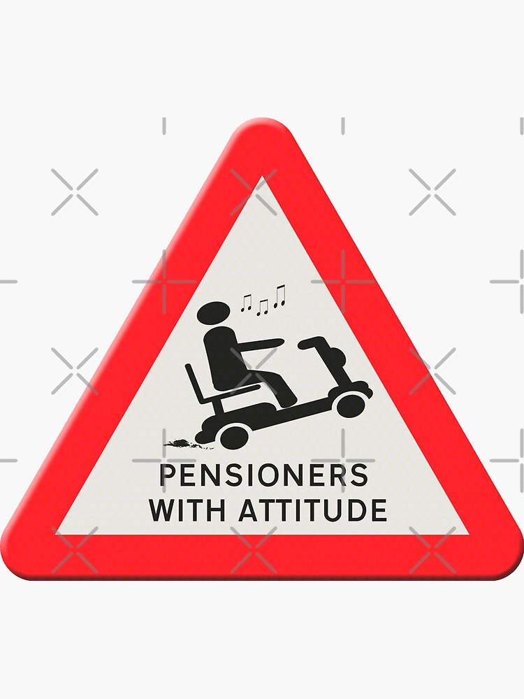 "Warning sign Pensioners with attitude" Sticker for Sale by funkyworm ...