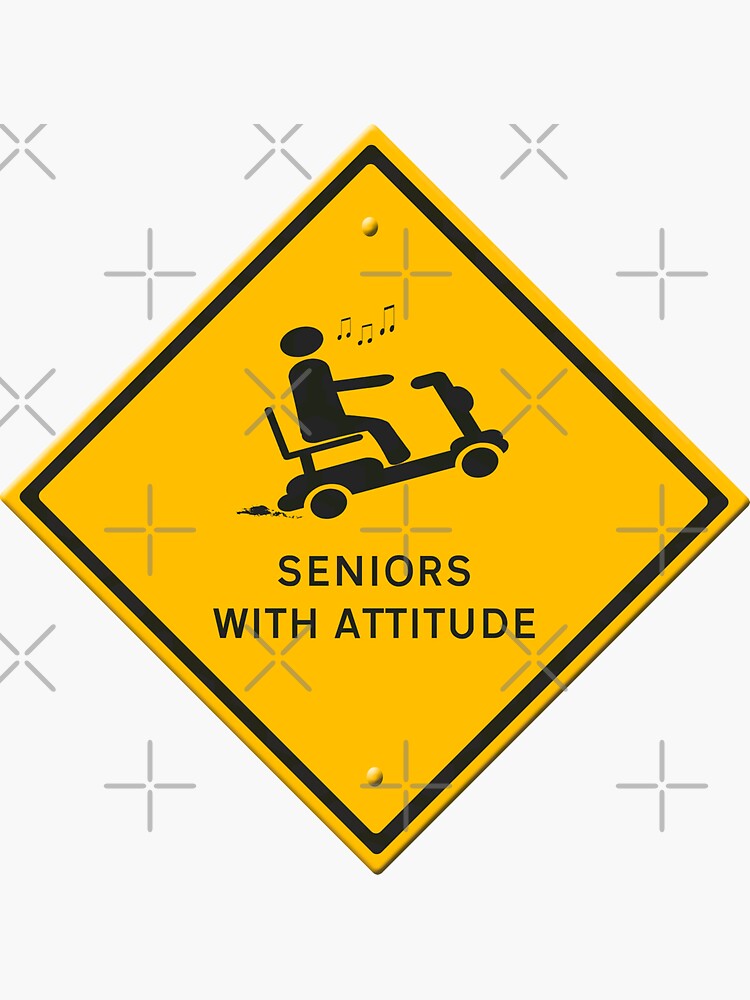 "Warning sign mobility scooter. Seniors with attitude. " Sticker for ...