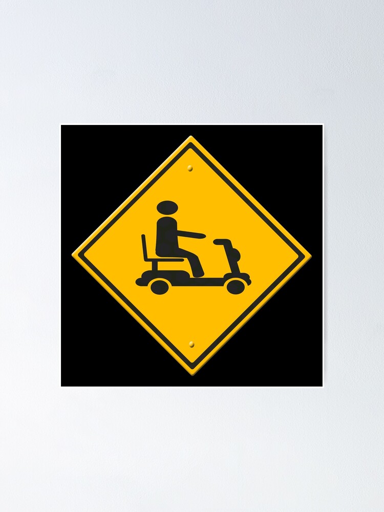 "Warning sign mobility scooter" Poster for Sale by funkyworm | Redbubble
