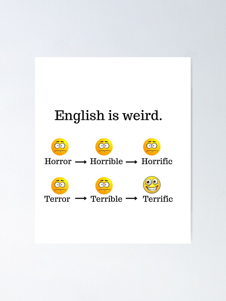 "English is weird" Poster by Meaningfully | Redbubble