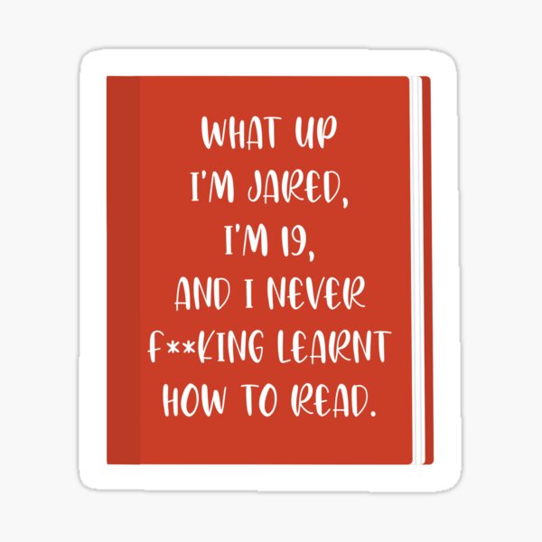 "What up. I'm Jared." Sticker by OasisStickers | Redbubble