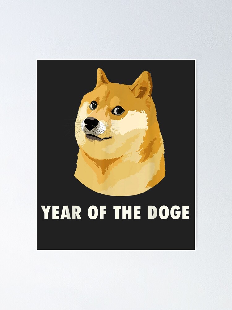 "YEAR OF THE DOG DOGE MEME " Poster by IlirianaVeseli | Redbubble