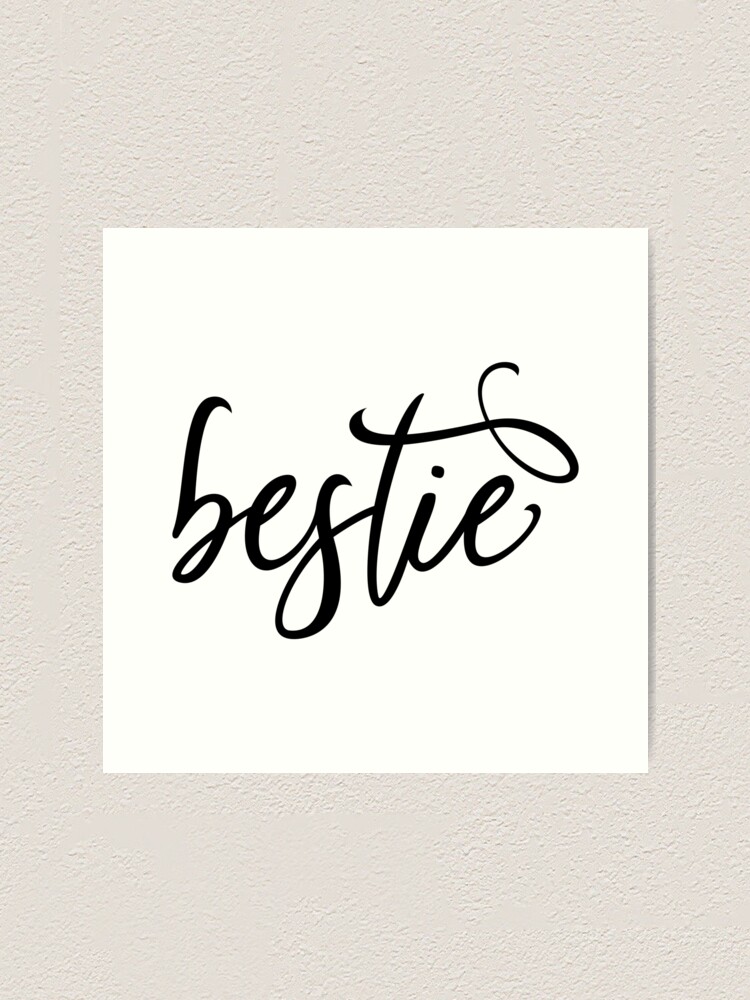 "Bestie Gift for Best Friend Cute Friends Lettering Design" Art Print ...