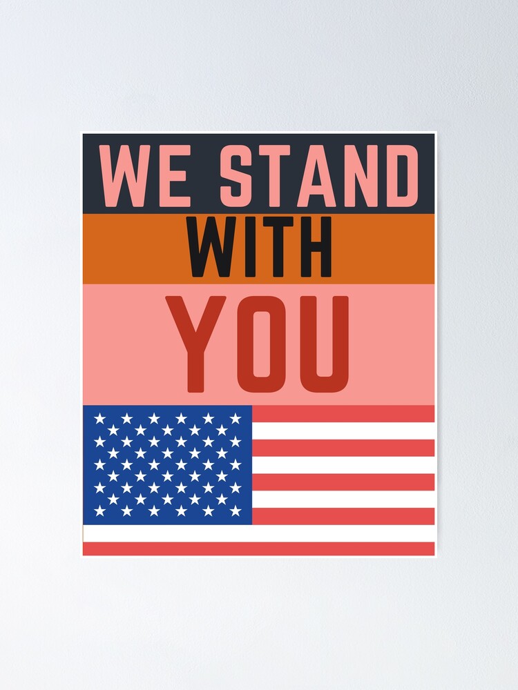 "WE STAND WITH YOU" Poster by BeawesomeOne | Redbubble
