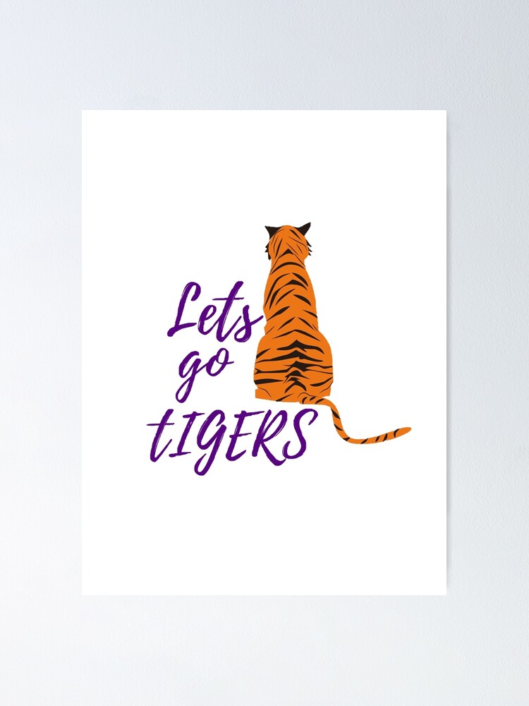 "Lets go Tigers with Sitting Tiger" Poster by kenzieprest | Redbubble