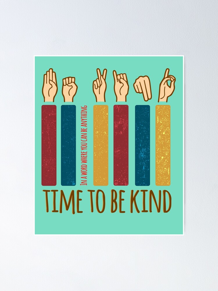 "Copy of be kind sign language be kind by yourself" Poster for Sale by ...