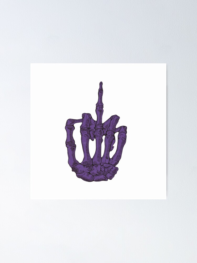 "Skeletal Middle Finger - Purple" Poster by BonesToAshes | Redbubble