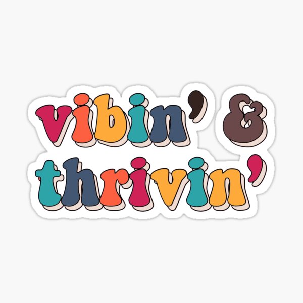 "Vibing and Thriving " Sticker for Sale by ruhang | Redbubble