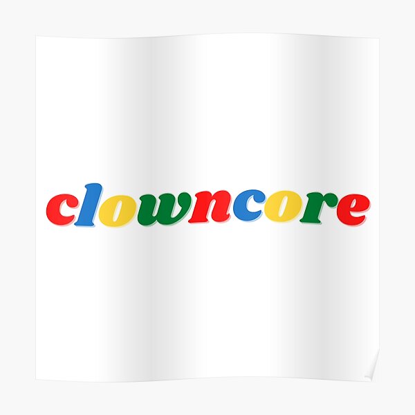 "clowncore" Poster for Sale by alanxshby | Redbubble