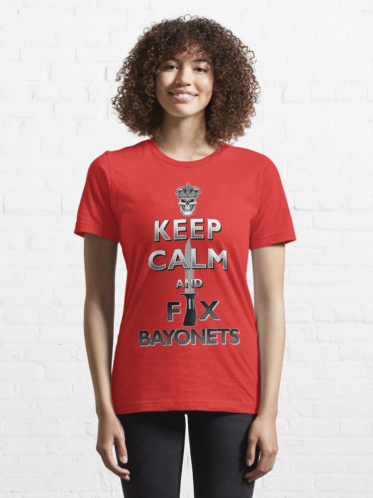 "Keep Calm and Fix Bayonets - SA80/L85 Bayonet" T-shirt for Sale by ...