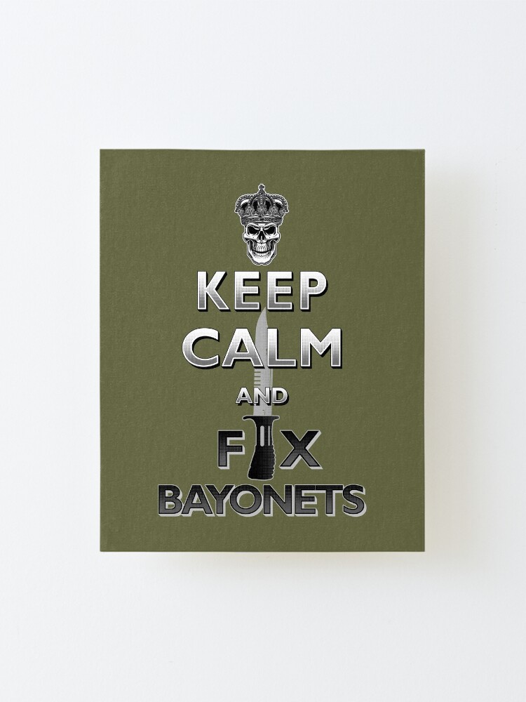 "Keep Calm and Fix Bayonets - SA80/L85 Bayonet" Mounted Print by ...