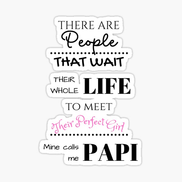 "Father's Day, The Perfect Girl - Papi" Sticker for Sale by Cuervoamar ...