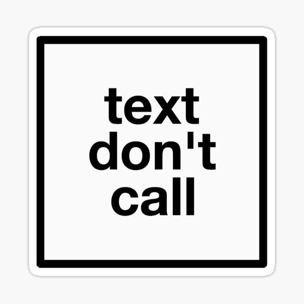 "don't call" Sticker by flumadiddlee | Redbubble