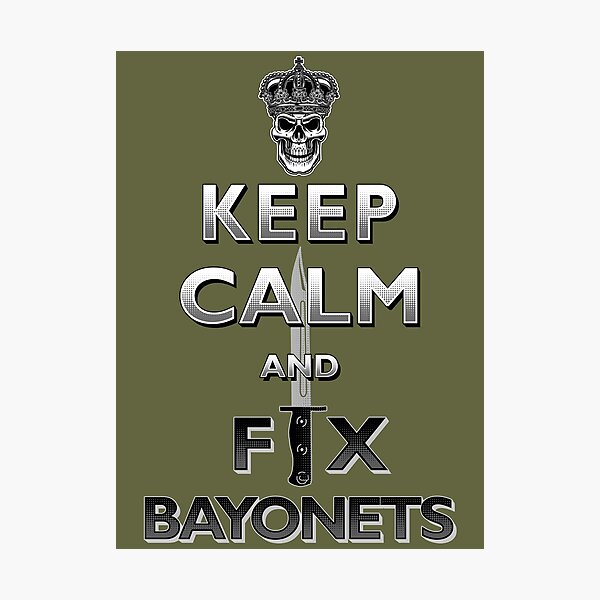 "Keep Calm and Fix Bayonets - SLR Bayonet" Photographic Print by ...