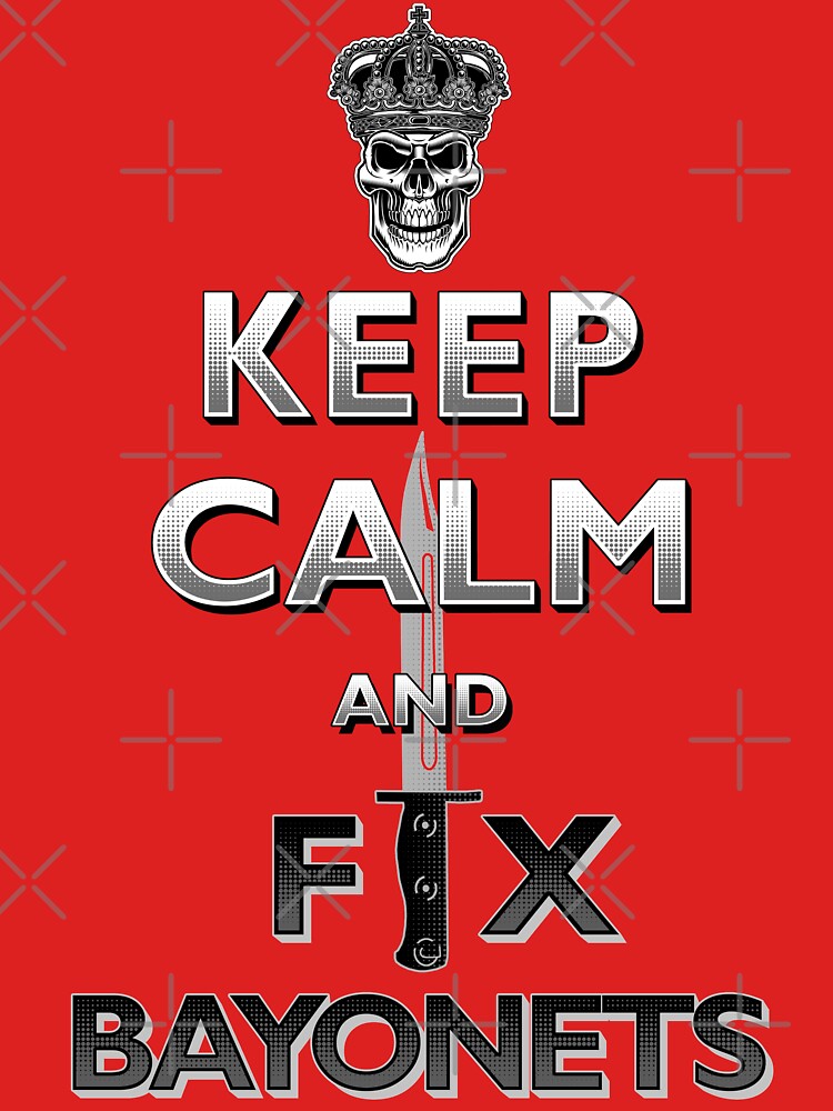 "Keep Calm and Fix Bayonets - SLR Bayonet" T-shirt for Sale by ...