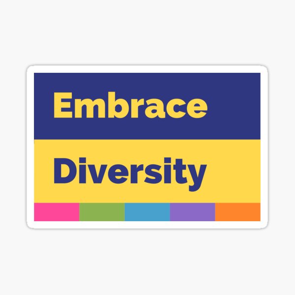 "Embrace Diversity" Sticker by DWaffleDesigns | Redbubble