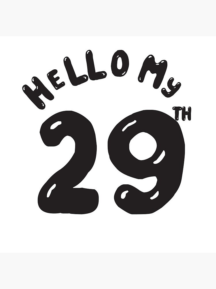 "Hello 29th Birthday gift" Art Board Print for Sale by amine-bk | Redbubble