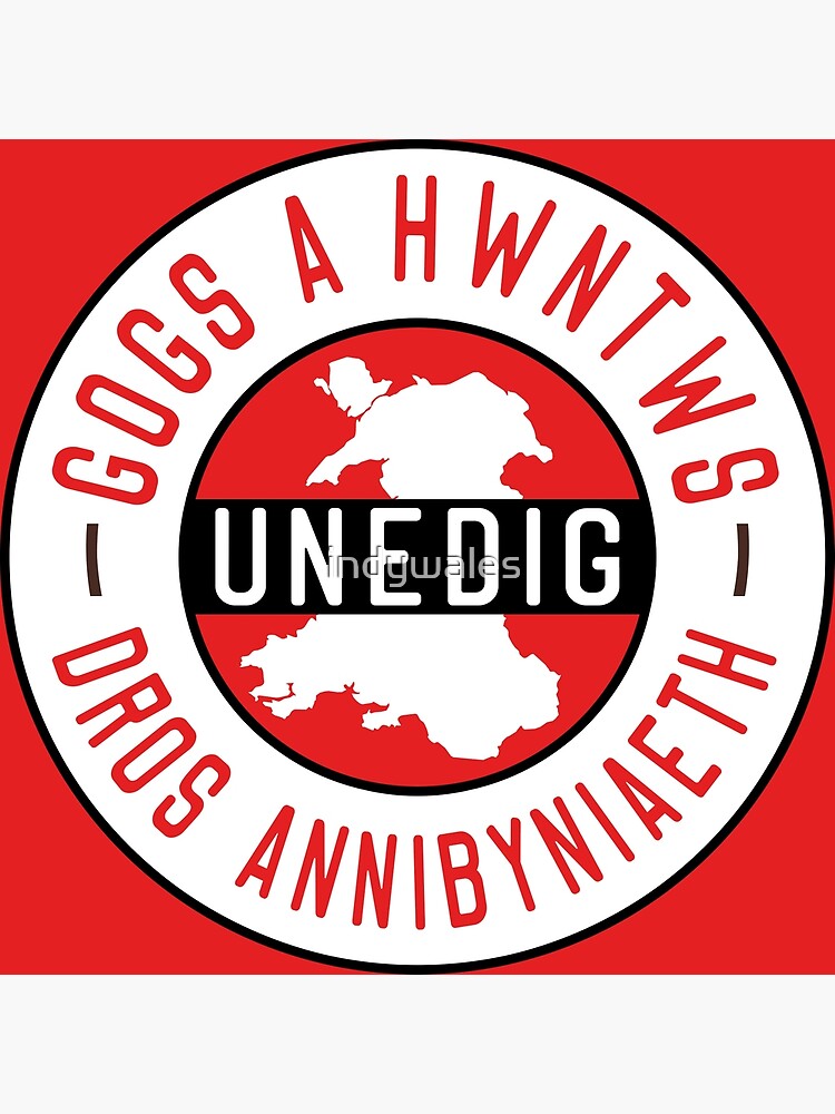 "Gogs A Hwntws Unedig Dros Annibyniaeth, IndyWales" Poster for Sale by ...