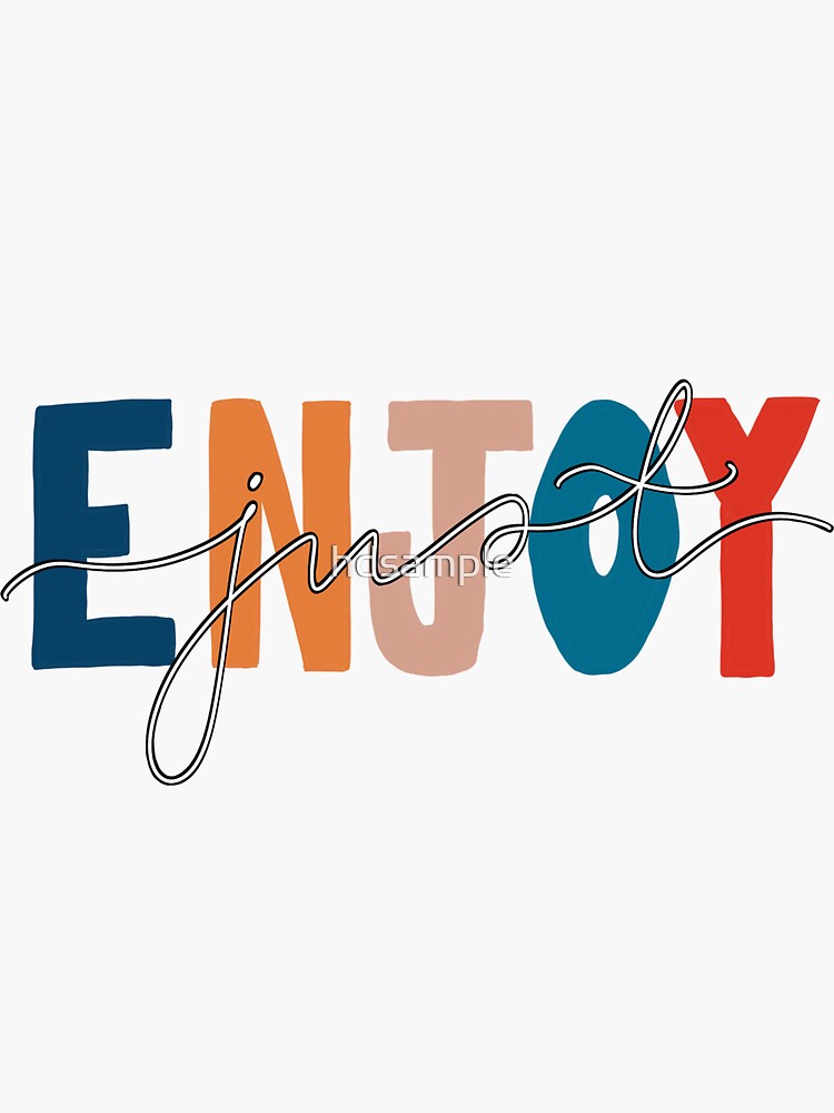 " Just Enjoy Sticker Bold Colors" Sticker for Sale by hdsample | Redbubble