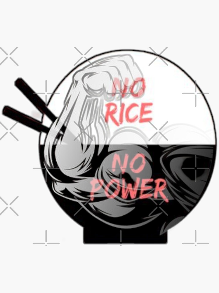 "No Rice No Power" Sticker for Sale by Markoooyeaa | Redbubble