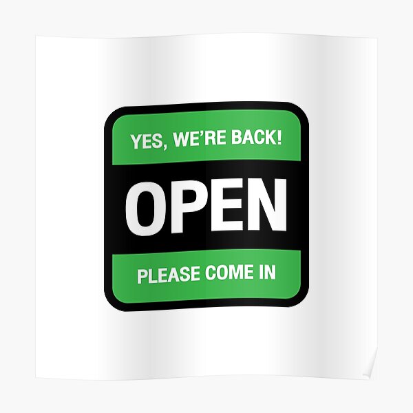 "We're Back OPEN" Poster by srattha | Redbubble