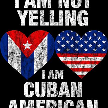 "I am not yelling I am Cuban American" Sticker for Sale by ...