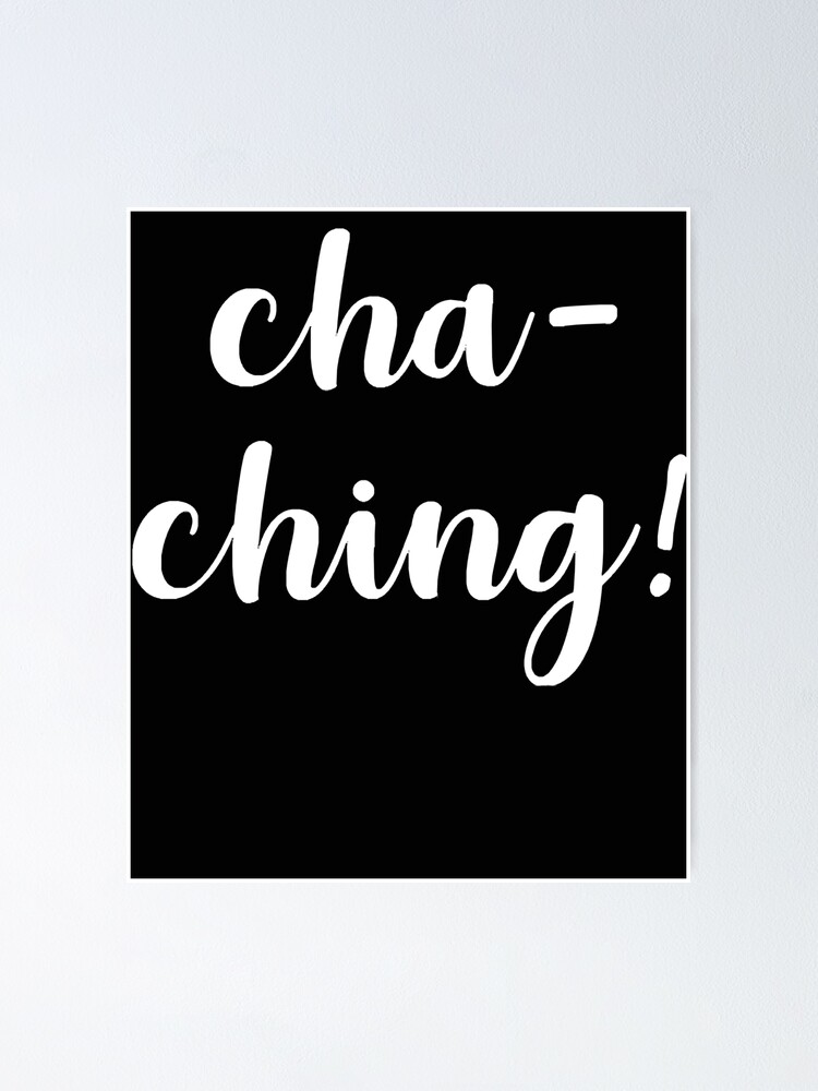 "Cha Ching" Poster by Hansgoossens | Redbubble