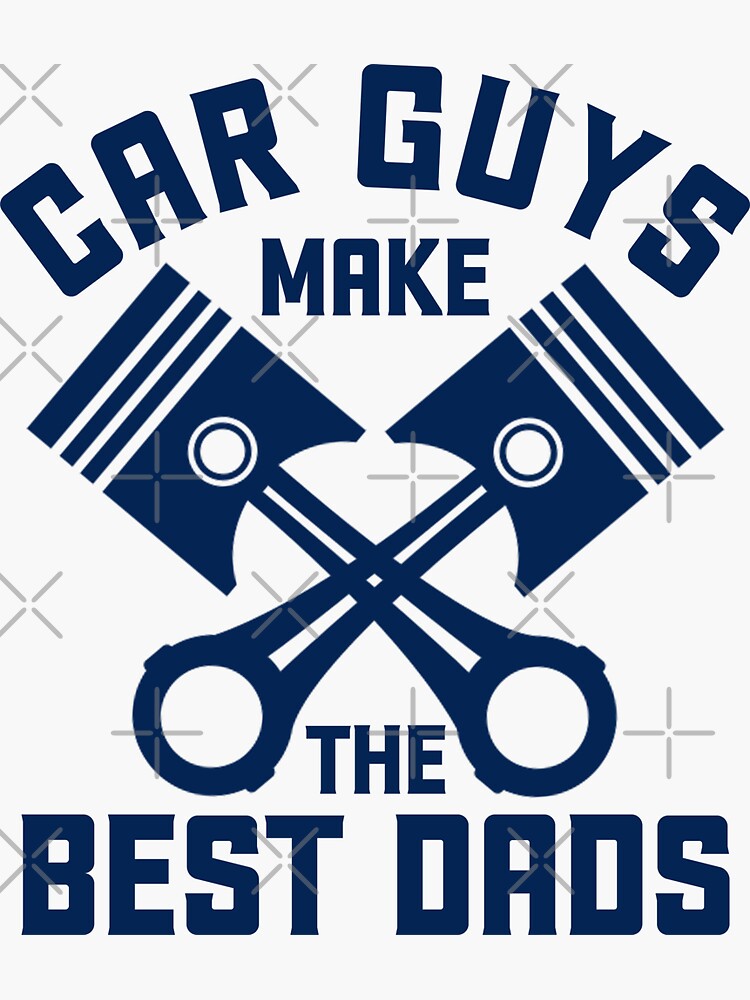 "Car Guys Make The Best Dads - Car Guy Gift For Fathers Day #3" Sticker ...