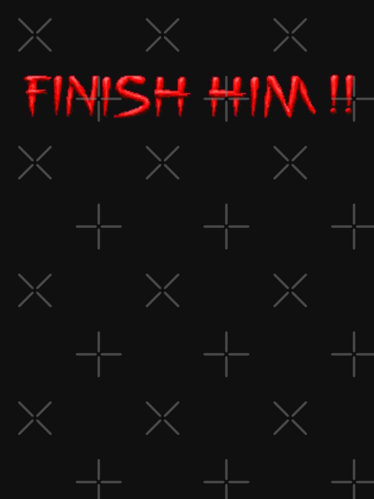 "Finish Him" Essential T-Shirt by Kolsab | Redbubble