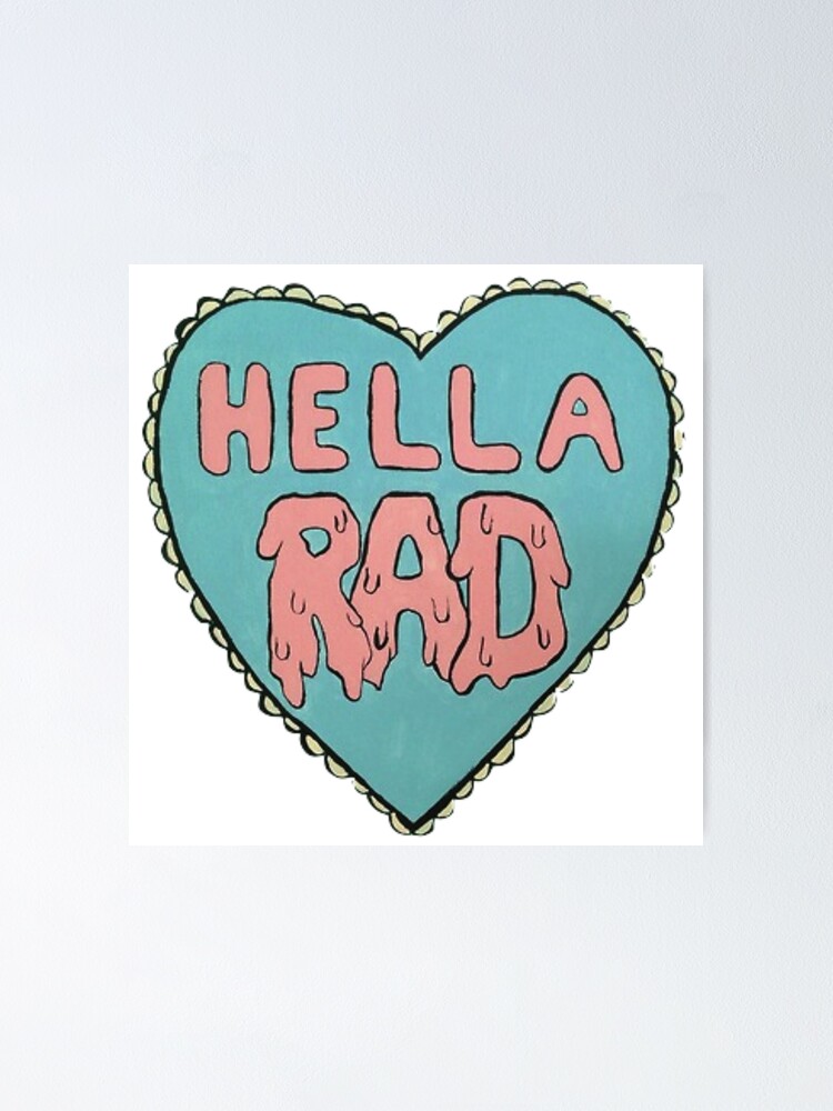 "Hella Rad" Poster by meganbxiley | Redbubble