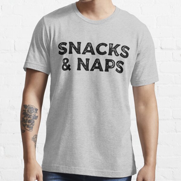 "Snacks And Naps" T-shirt for Sale by kamrankhan | Redbubble | snack t ...