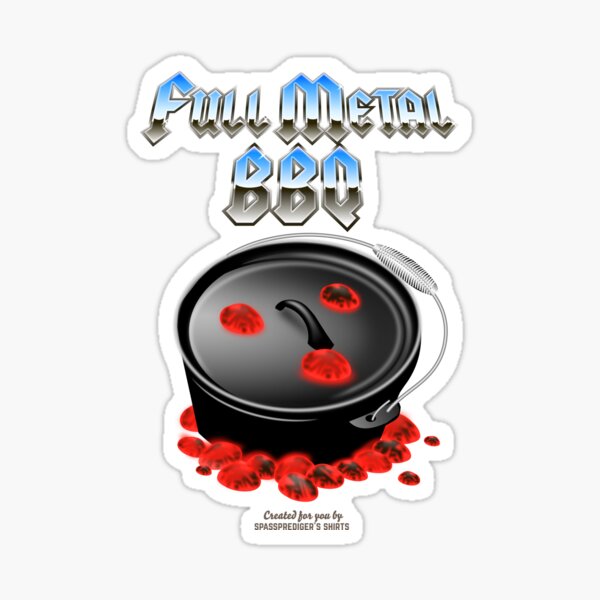 "Dutch Oven T Shirt Full Metal BBQ" Sticker for Sale by Spassprediger ...