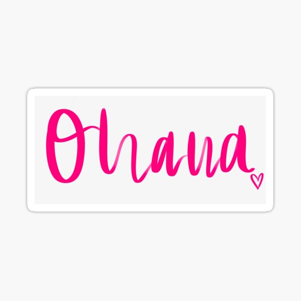 "Ohana" Sticker by Corinna1517 | Redbubble
