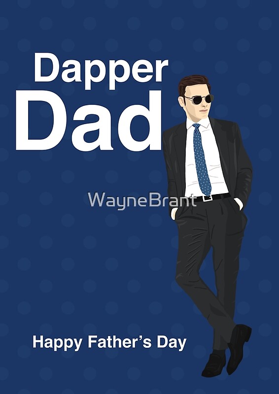 "Dapper Dad (Father's Day)" by WayneBrant | Redbubble