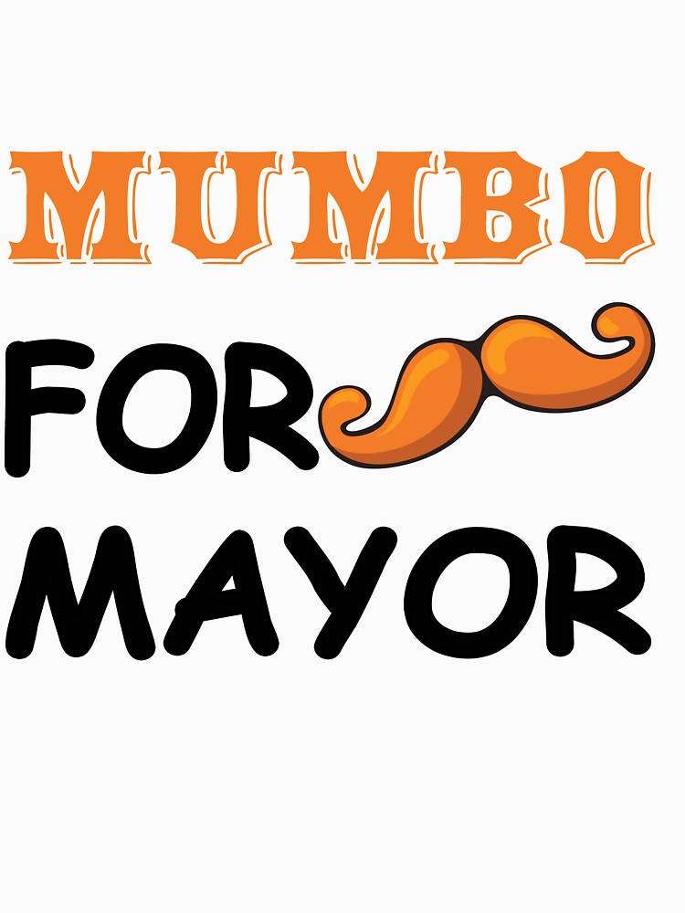 "Mumbo For Mayor Jumbo" T-shirt for Sale by dyasse | Redbubble | mumbo ...
