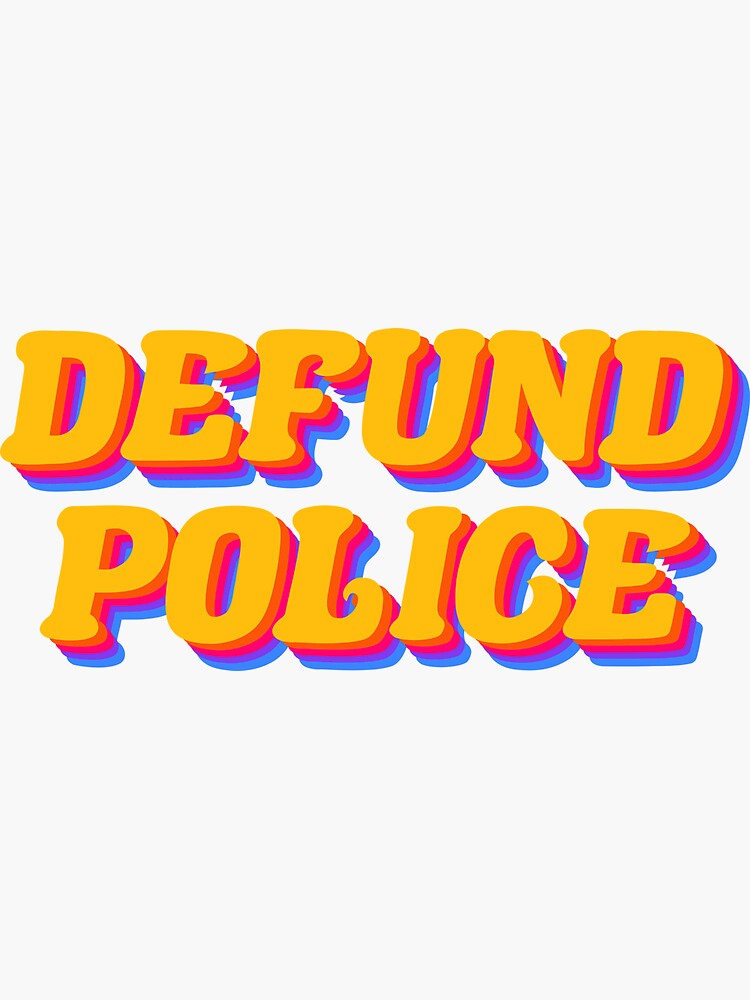 "DEFUND POLICE" Sticker for Sale by PWRCT | Redbubble