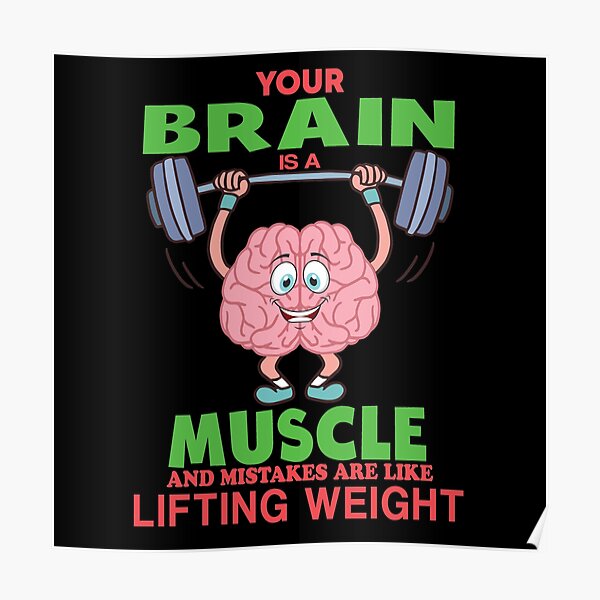 "Your Brain Is A Muscle Mistakes Grow Life Think" Poster by BAISSANE ...